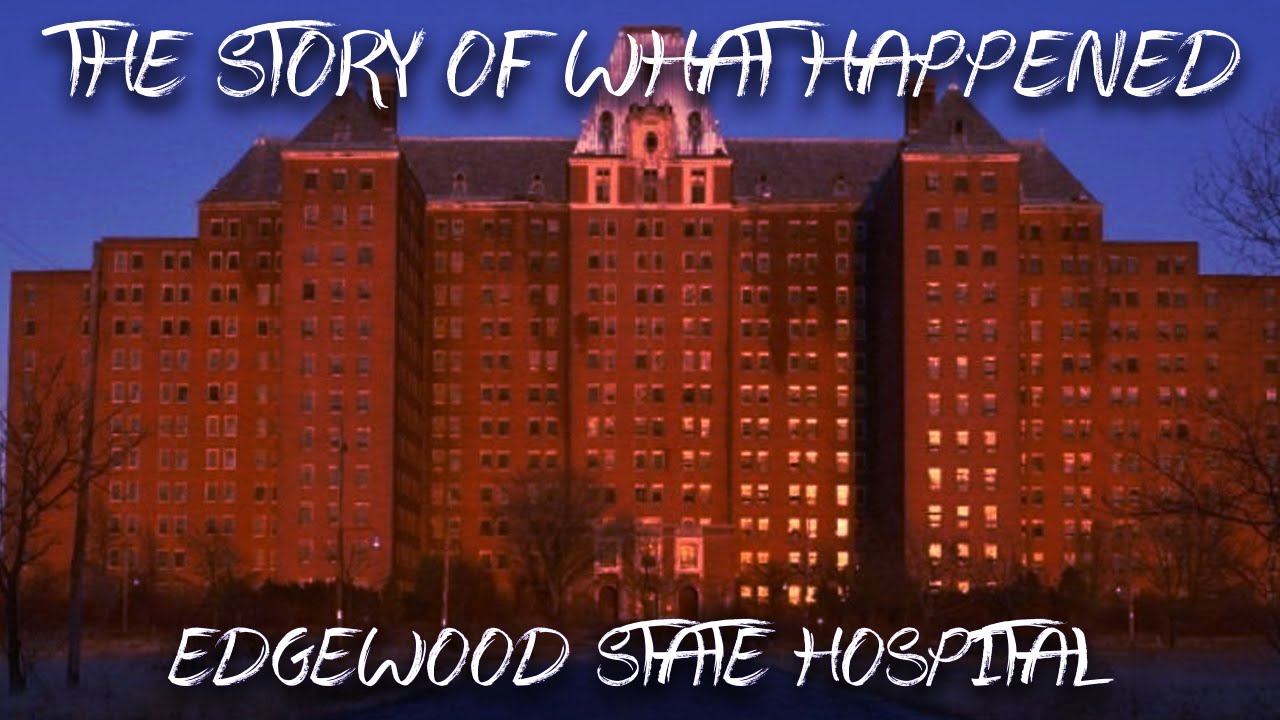 Edgewood State Hospital | What Happened - YouTube