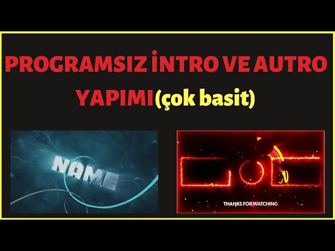 PROGRAMSIZ İNTRO VE AUTRO NASIL YAPILIR(çok basit)