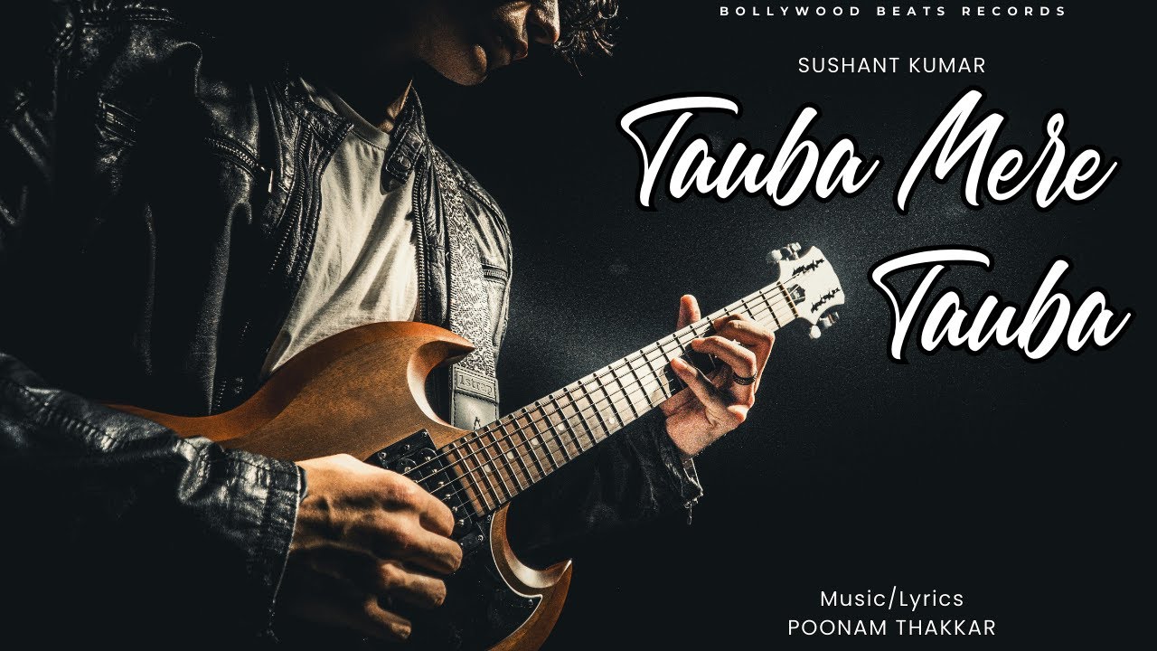 Tauba Meri Tauba | Sushant | Poonam Thakkar | Hit Anthem - YouTube