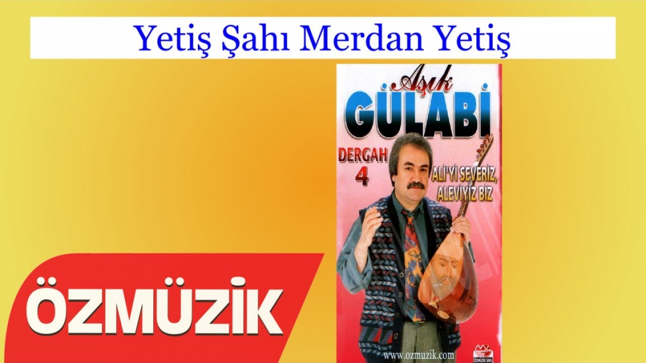Yetiş Şahı Merdan Yetiş - Aşık Gülabi (Official Video) - YouTube