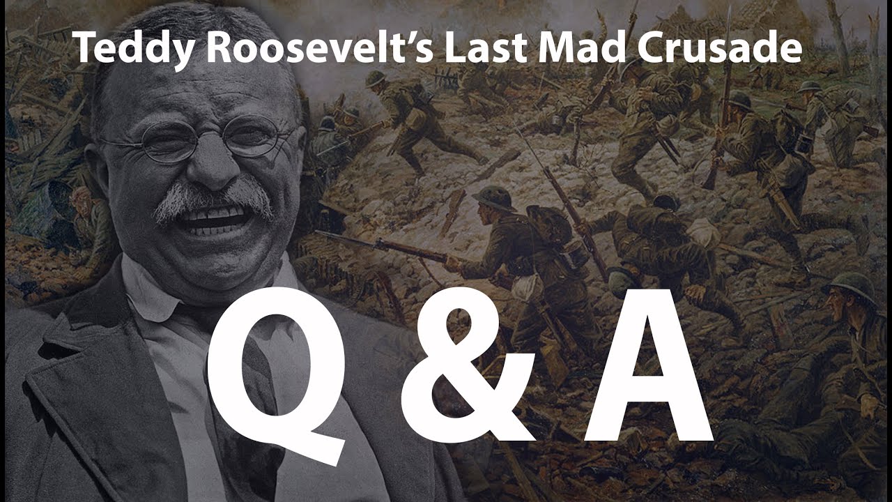 Martin Sieff Q and A - Teddy Roosevelt's Last Mad Crusade - YouTube