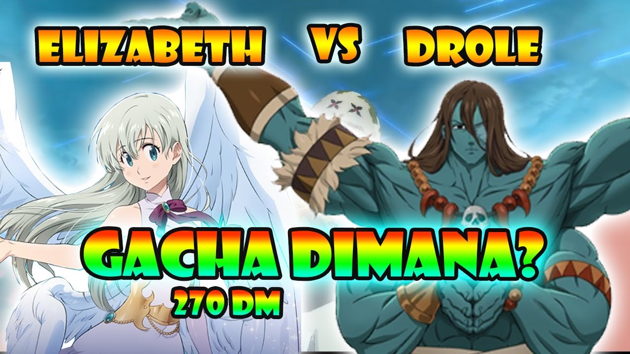 New DROLE atau ELIZABETH GODDESS ? Gacha Skuy! | Seven Deadly Sins ...