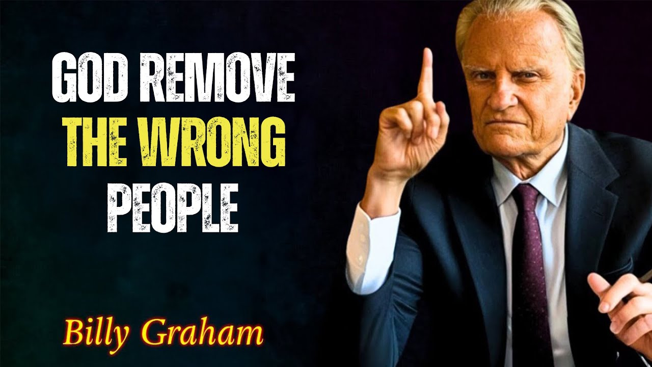God Will Take the Wrong People Out of Your Life - Billy Graham - YouTube