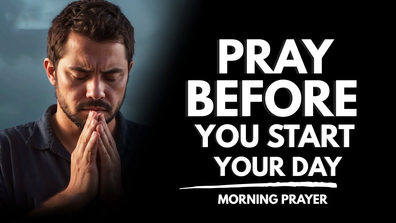 ALWAYS Start The Day With God | A Powerful Prayer To Begin Your Day ...