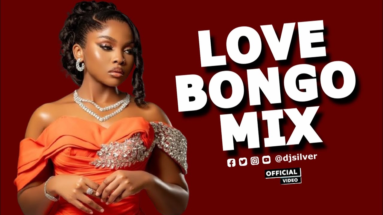 NEW YEAR LOVE BONGO MIX 2025 | ALL BEST BONGO SONGS 2025 | DJ SILVER FT ...