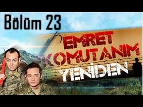 Emret Komutanım Yeniden - Bölüm 23 (Tek Parça)