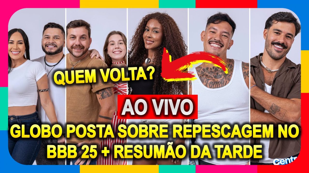 🟧 BBB 25: Globo posta repescagem e internet reage + Resumo da tarde ...