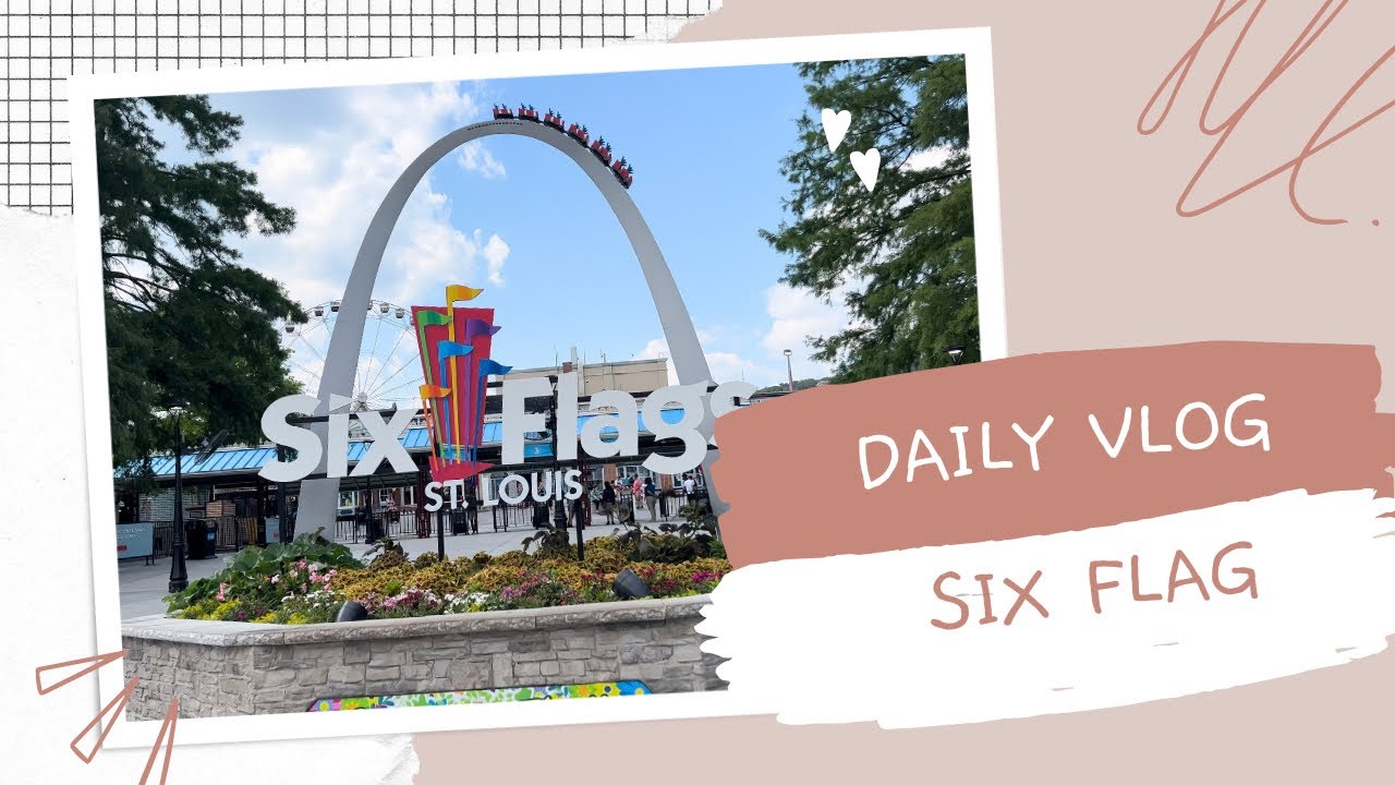 DAILY VLOG - SIX FLAG ST.LOUIS - YouTube