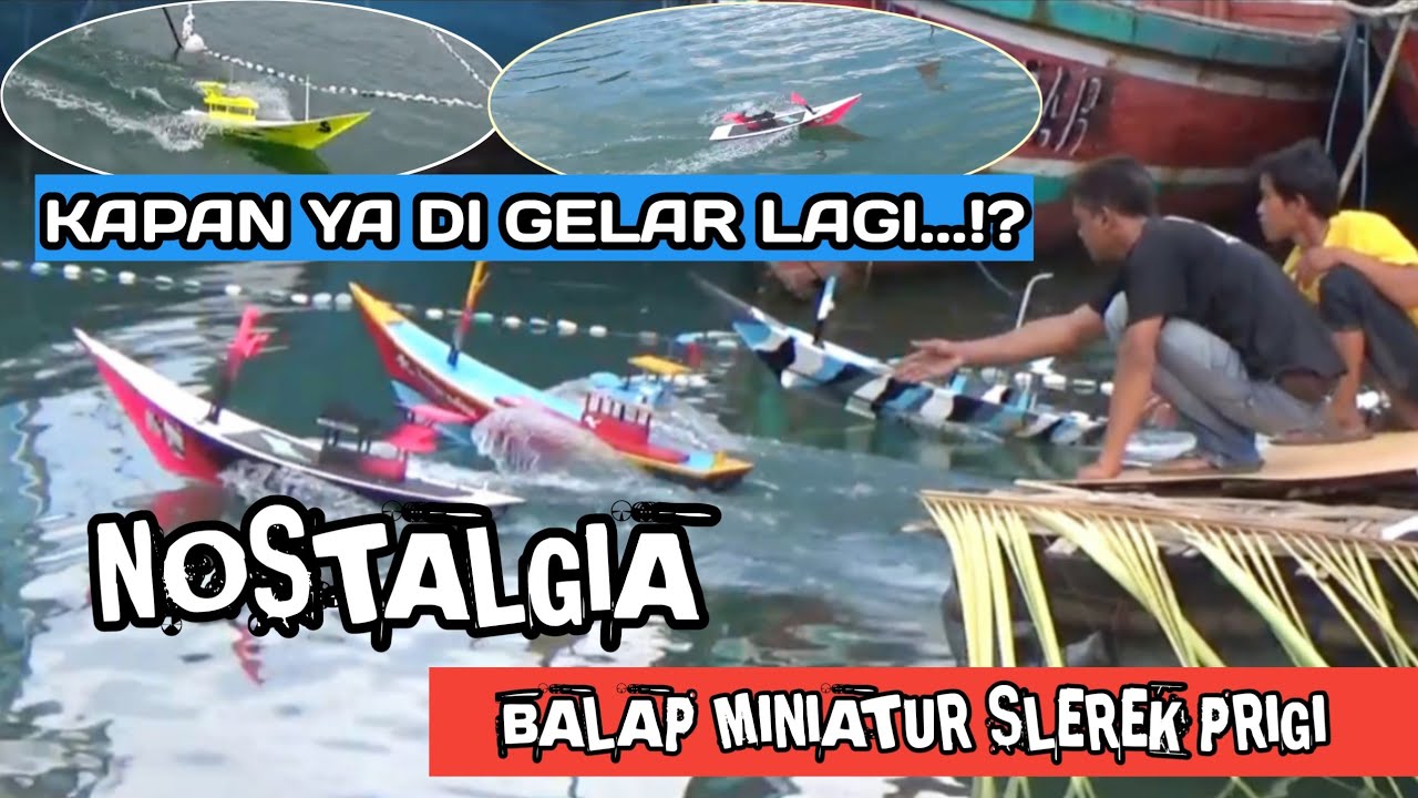 Balap miniatur perahu slerek nelayan prigi// kapan ya ada lagi seru ...