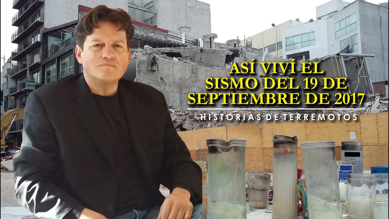Así viví el sismo del 19 de septiembre de 2017 - YouTube