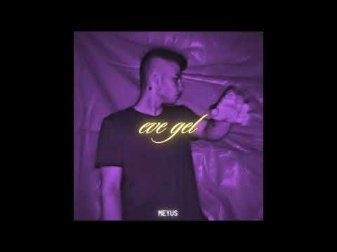 Meyus- Eve Gel (prod. wavy)