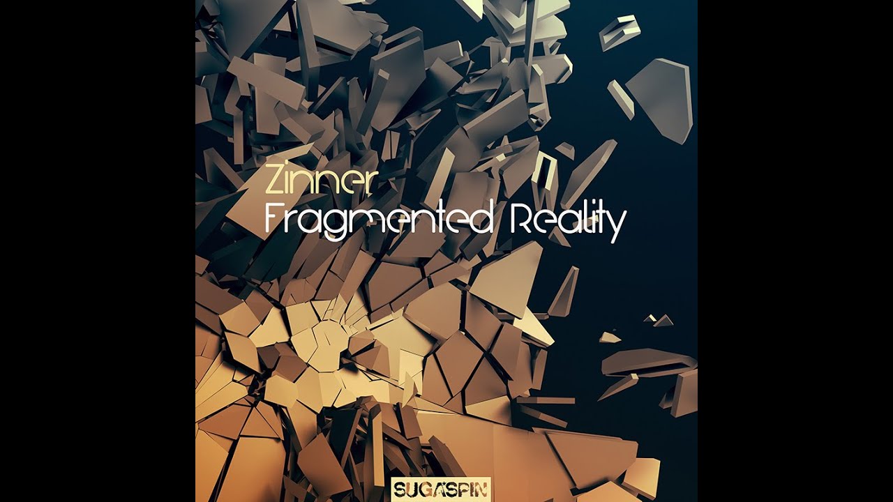 Zinner - Fragmented Reality - YouTube