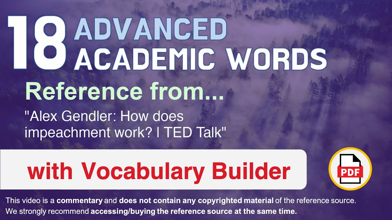 18 Advanced Academic Words Ref from "Alex Gendler: How does impeachment ...