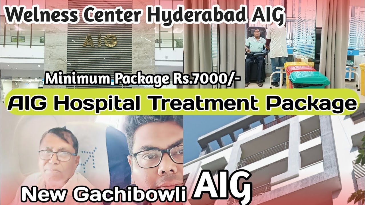 AIG Hospital Treatment Package System 2024 | Welness Center Hyderabad ...