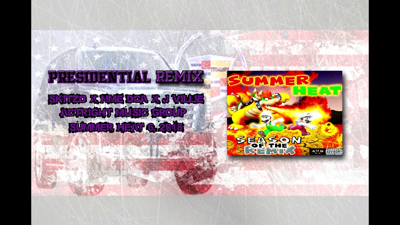 Presidential Remix - Skitzo x J-Villie x NME DCA - YouTube