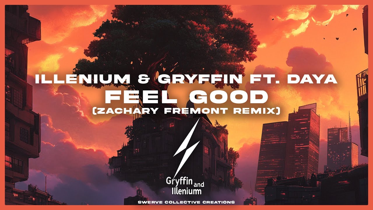Illenium & Gryffin Ft. DAYA - Feel Good (Zachary Fremont Remix) - YouTube