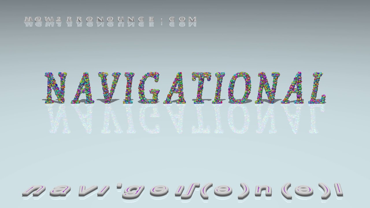 navigational - pronunciation + Examples in sentences and phrases - YouTube