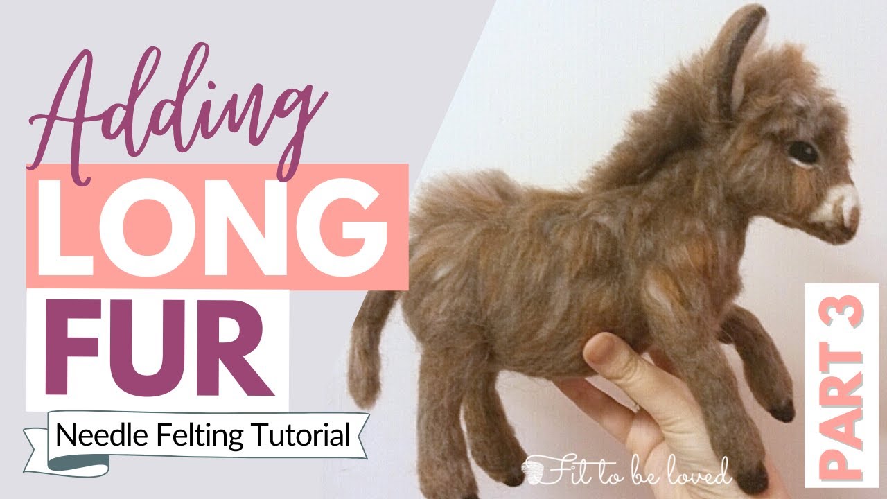 How to Needle Felt Long Animal Fur (Part 3: Adding fur to back, muzzle ...
