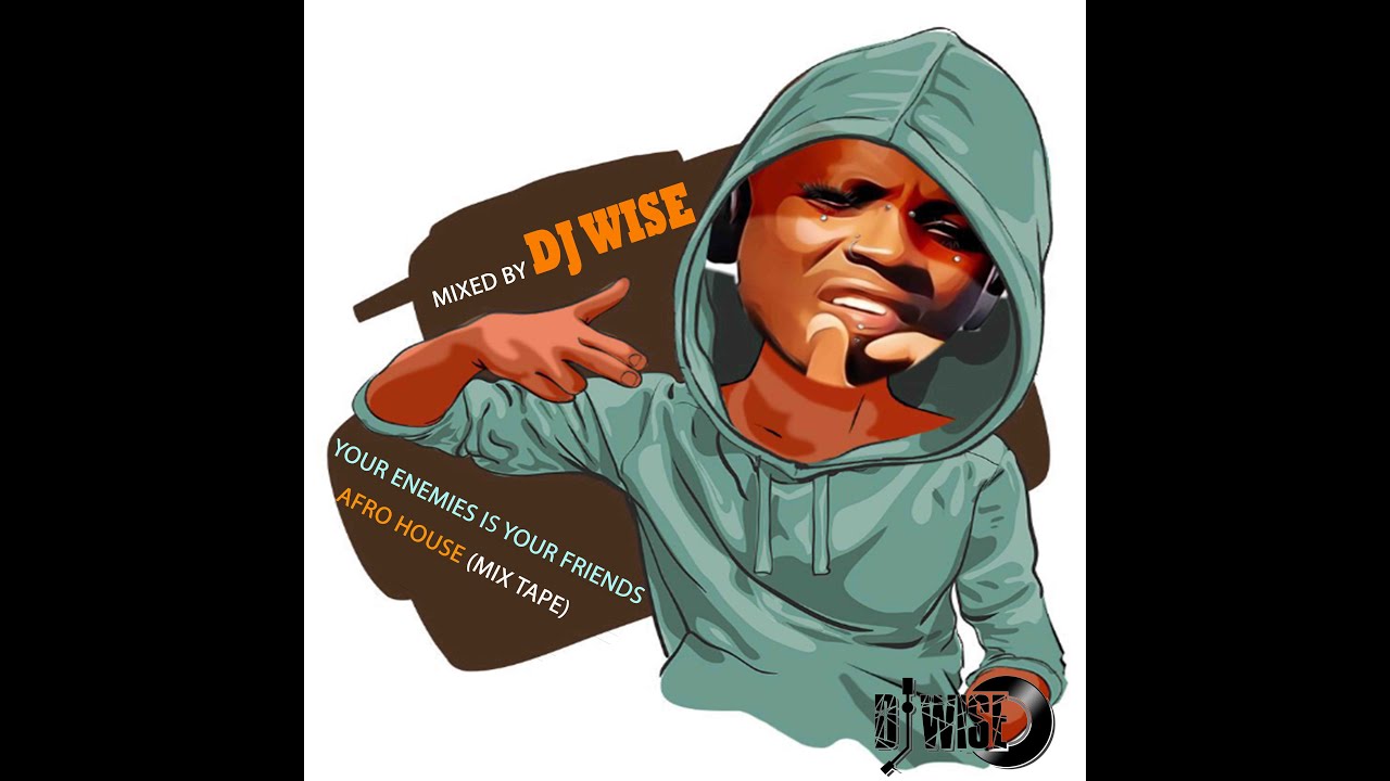 DJ-WISE-YOUR-ENEMIES-IS-YOUR-FRIENDS - YouTube