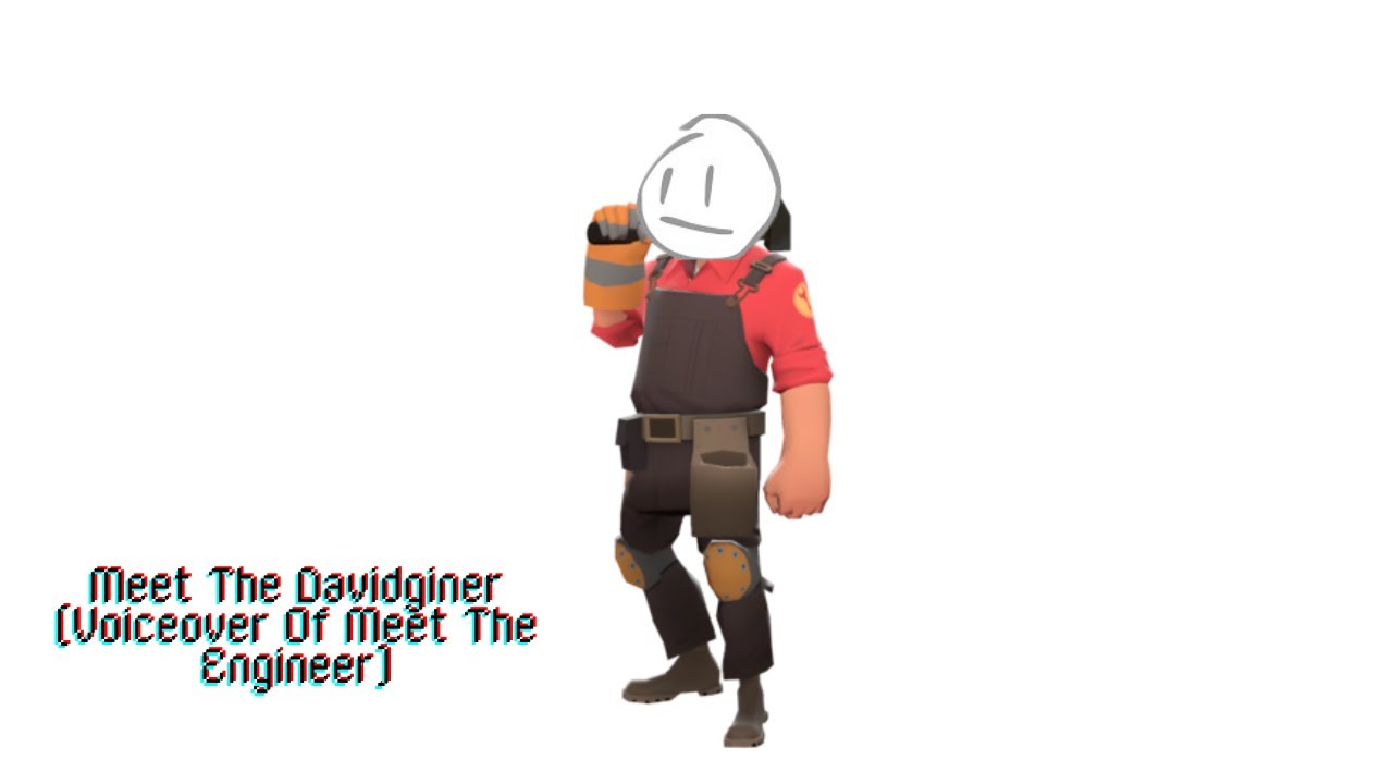 Meet The Engineer But Voiced By Me - YouTube