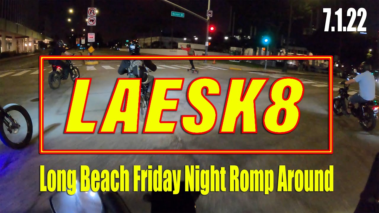 Long Beach Impromptu Friday Night Romp Around 7.1.22 - YouTube