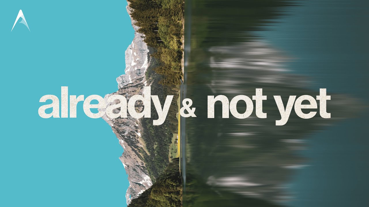 Already & Not Yet - Week 2 - YouTube