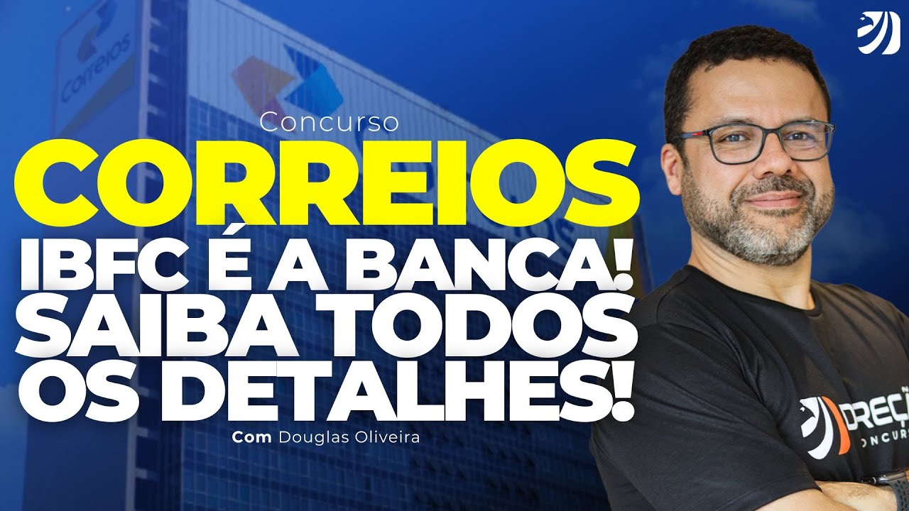CONCURSO CORREIOS: IBFC É A BANCA! SAIBA TODOS OS DETALHES! (Douglas Oliveira) - YouTube