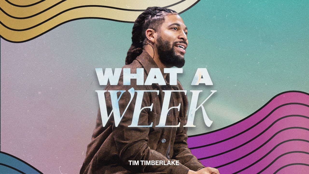 What A Week | Tim Timberlake | Celebration Church - YouTube