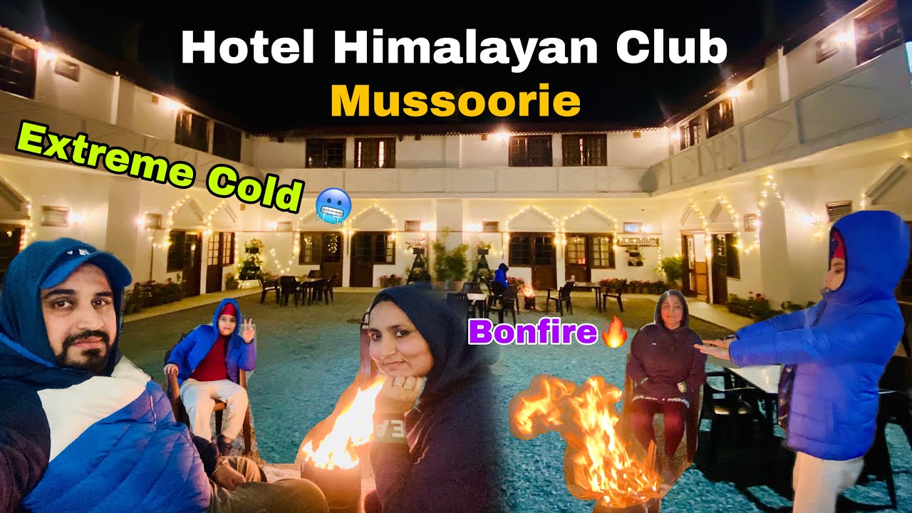 Mussoorie ki Thand or Bonfire | 183 yr old Hotel Himalayan Club ...
