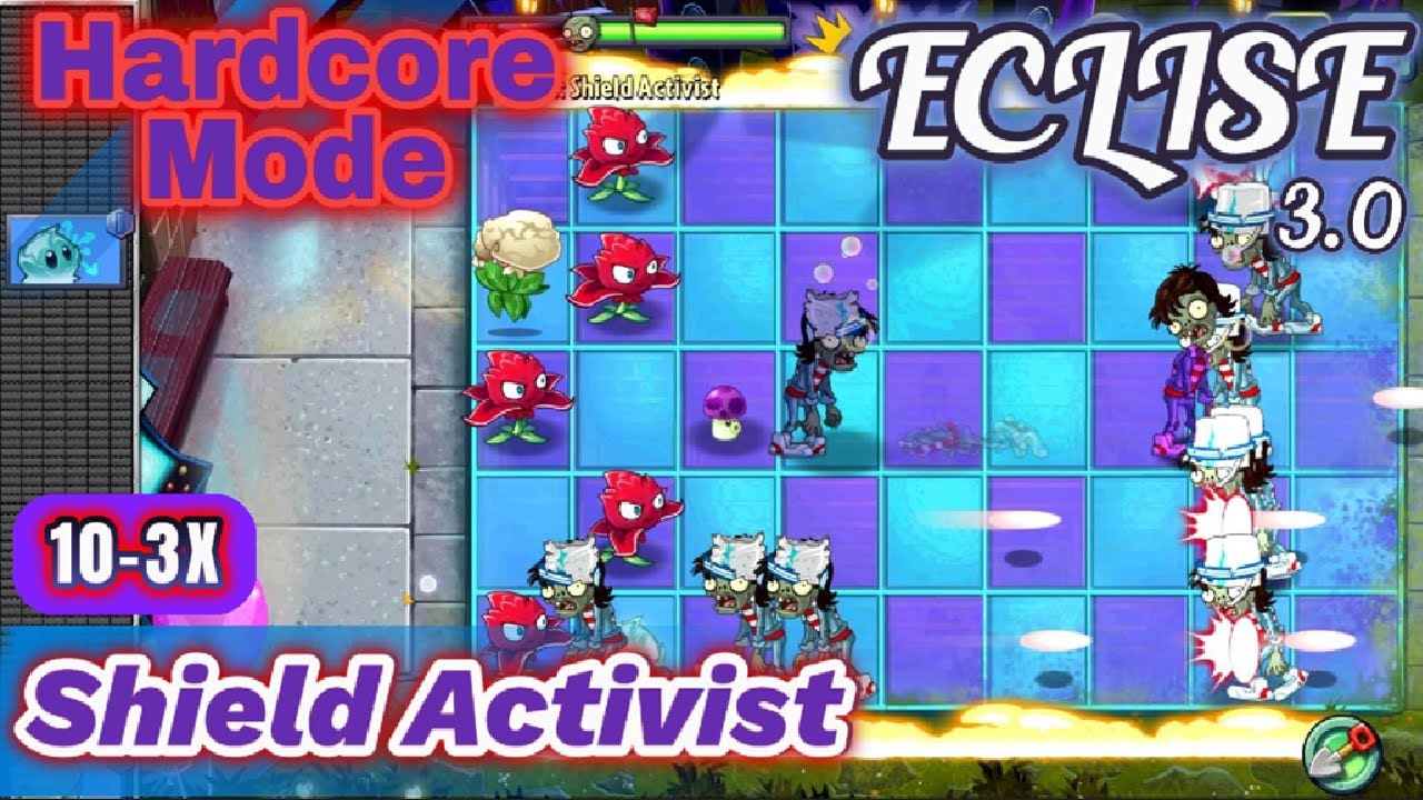 Hardcore 10-3X: Shield Activist | PvZ 2 ECLISE 3.0 Walkthrough - YouTube