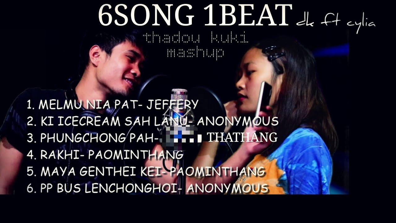THADOU KUKI REMIX SONGS 6 SONG 1 BEAT MASHUP2019 dk thadou ft cylia ...