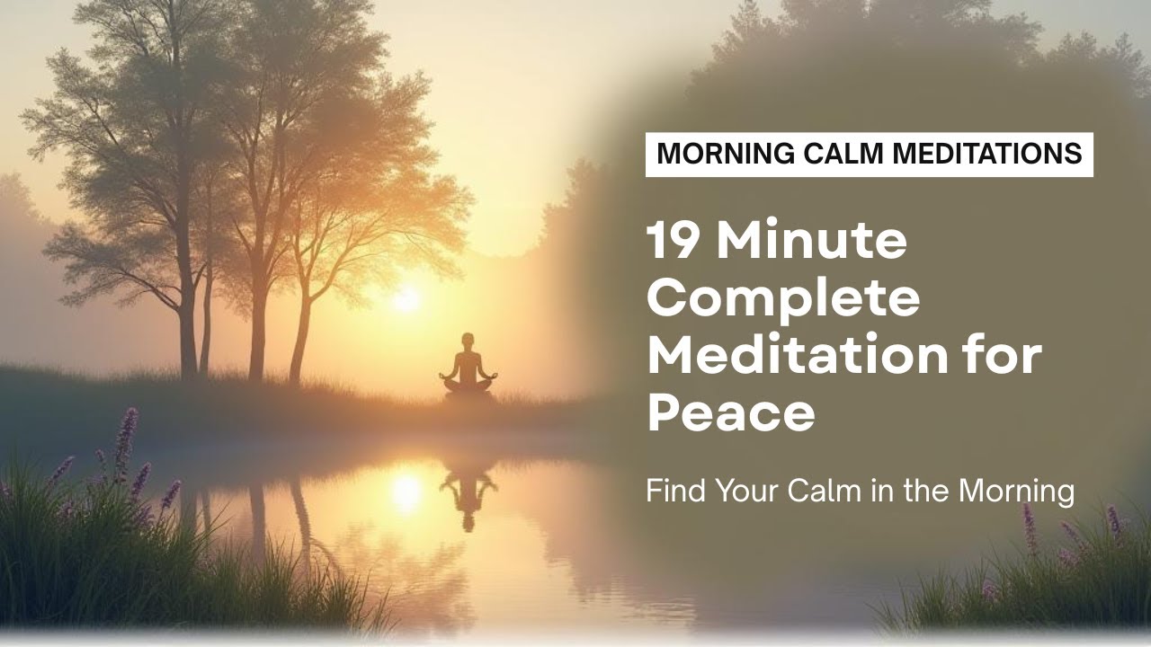 19 Minute Complete Meditation Instructions | Morning Guided Practice ...