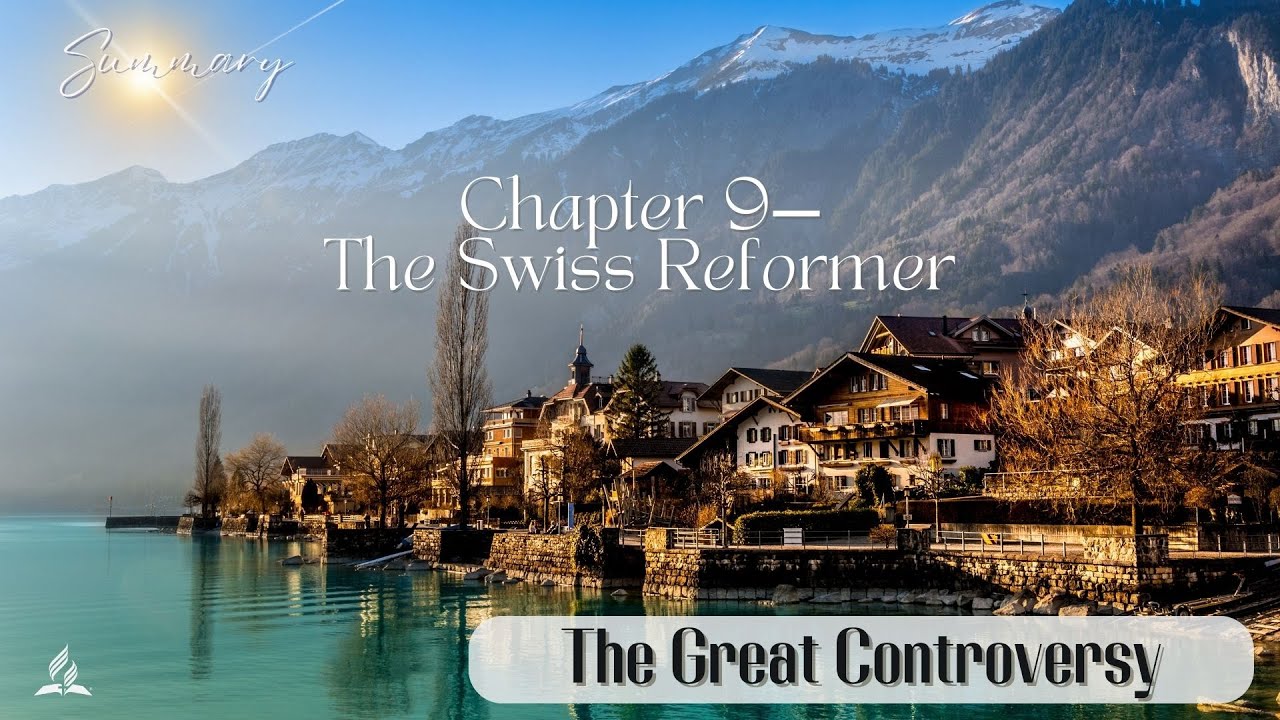 9- The Swiss Reformer- Chapter 9- The Great Controversy- - YouTube