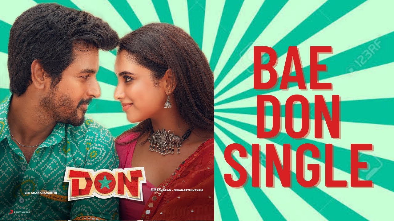 Bae song | Bae song Don | Don film song | Don | Sivakarthikeyan ...