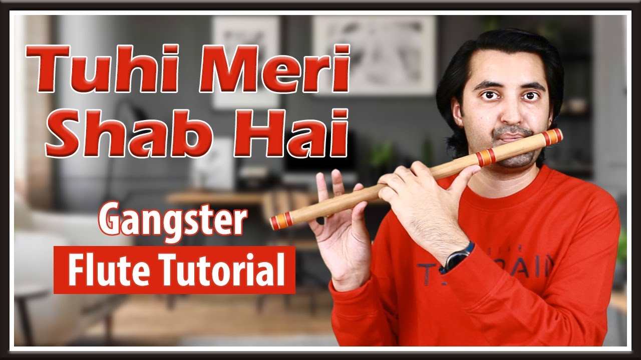 Tuhi Meri Shab Hai Flute Tutorial with notes (Gangster) - YouTube