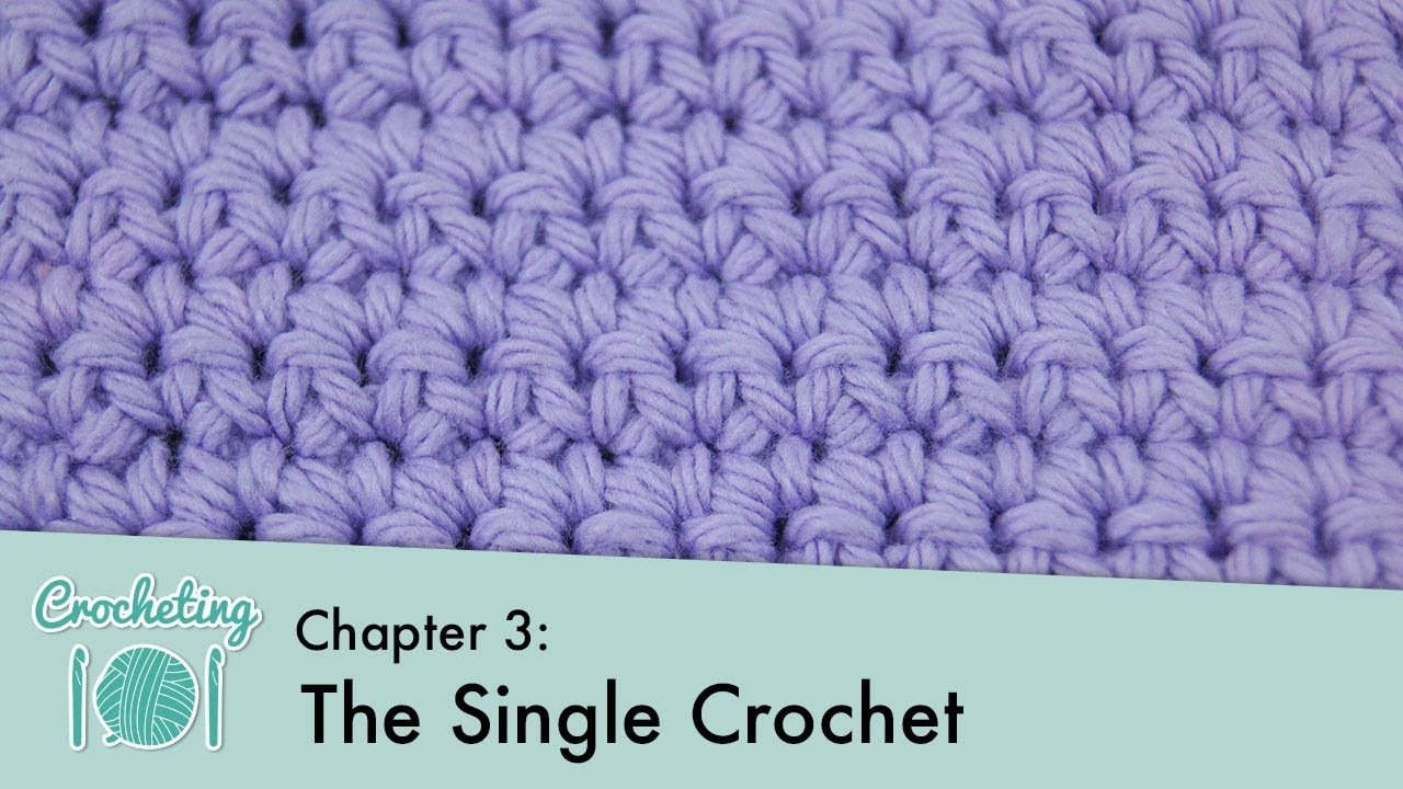 The Single Crochet || Crocheting 101: Chapter 3 - YouTube