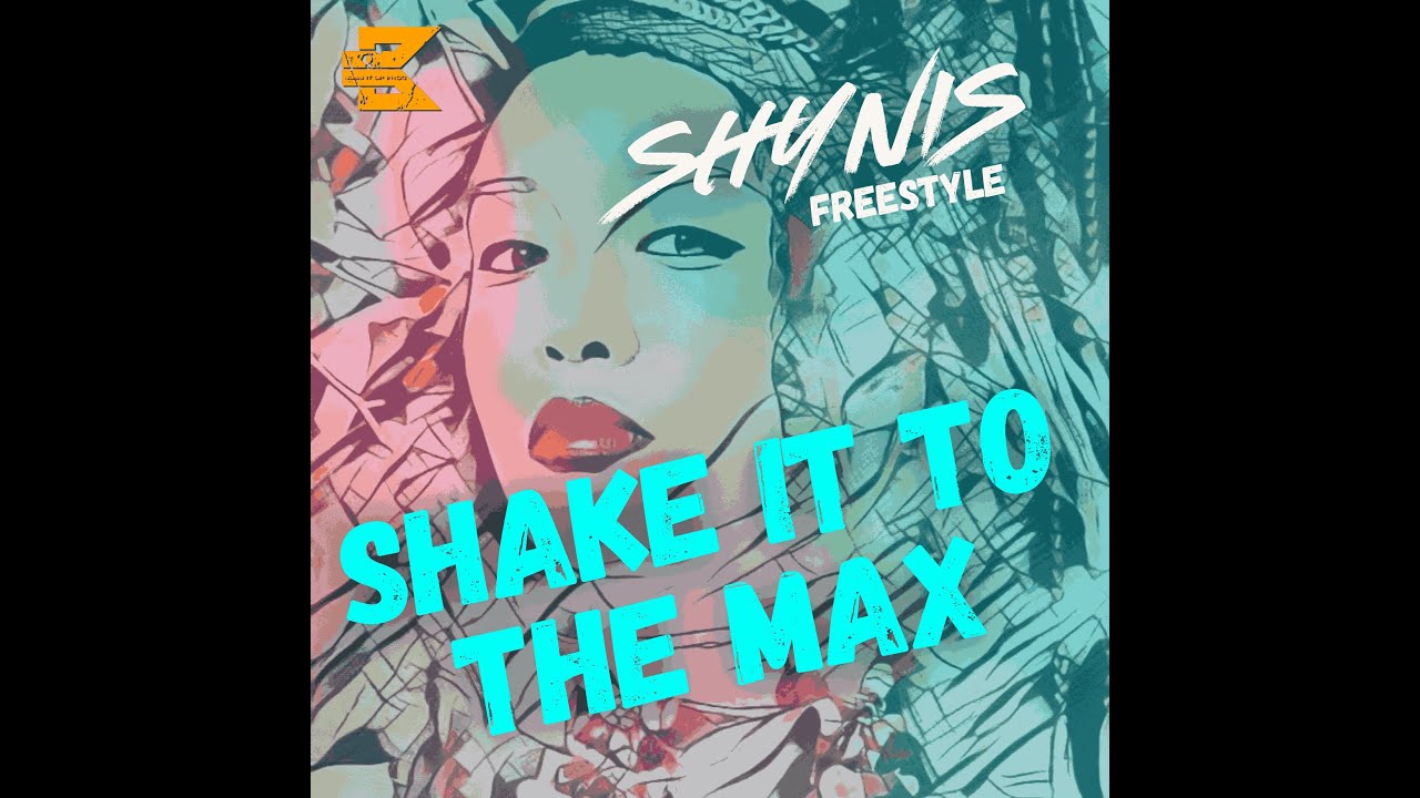 SHAKE IT TO THE MAX by SHYNIS "freestyle" - YouTube