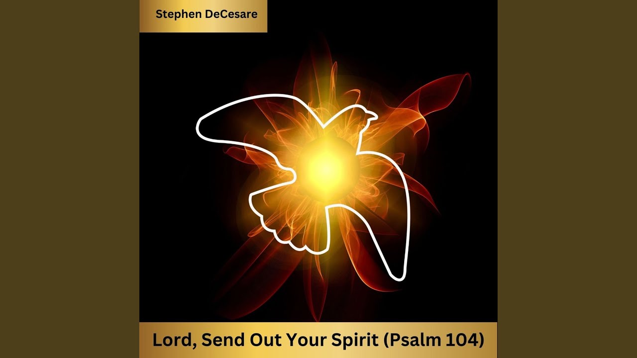 Lord, Send out Your Spirit (Psalm 104) - YouTube