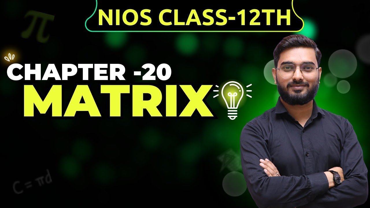 NIOS Class 12 Maths Chapter 20: Complete Matrix Tutorial | Easy and ...