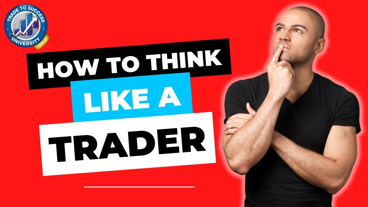 TTSU Module 11 How To Think Like A Trader - YouTube