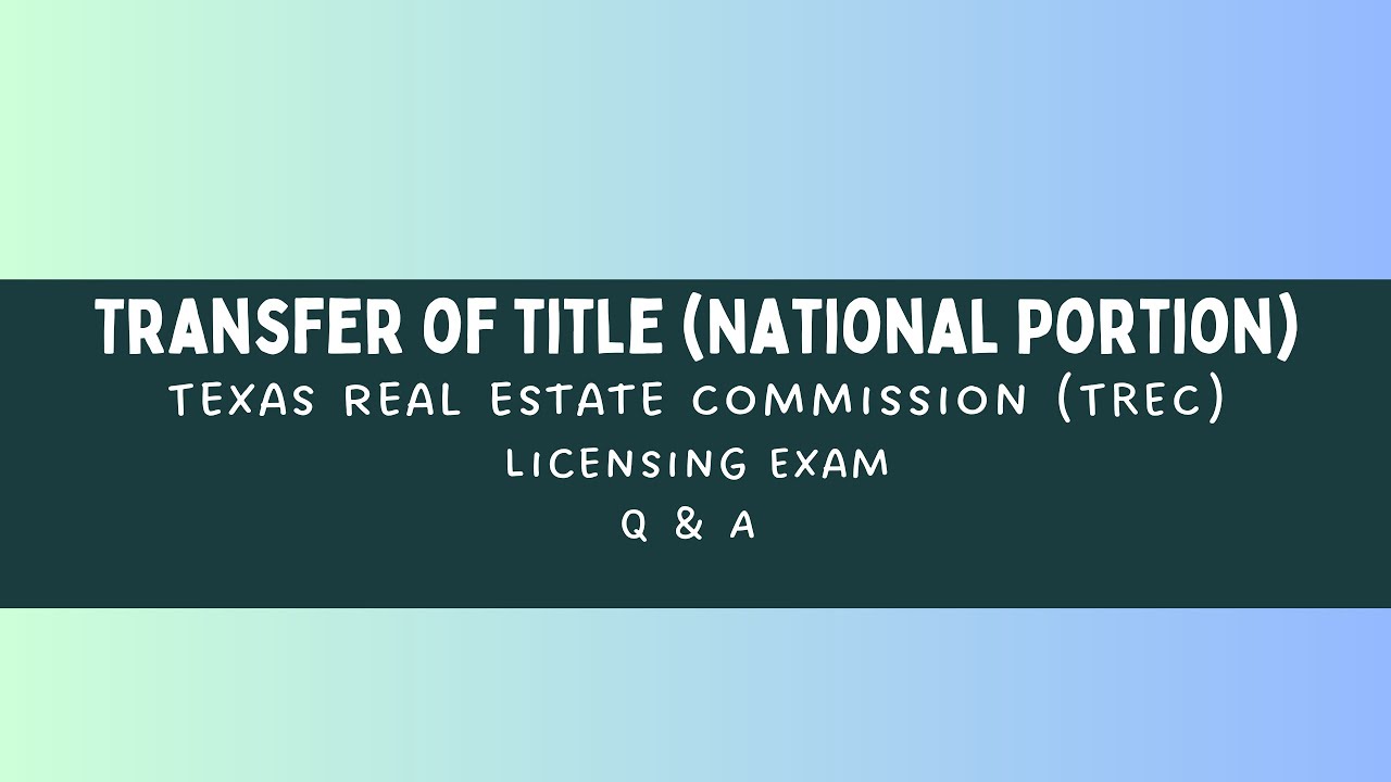 Transfer of title - Texas Real Estate Commission (TREC) Licensing Exam ...