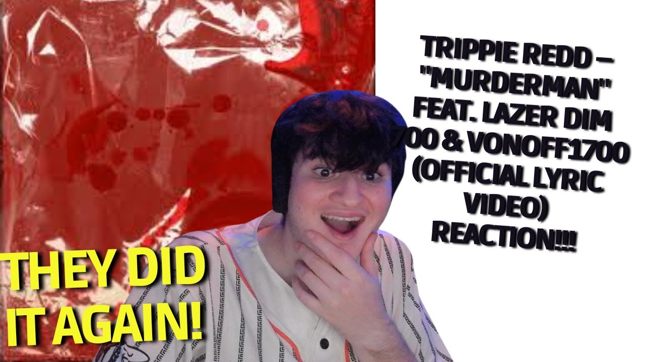 TTGAiden Reacts To Trippie Redd –"Murderman" feat. LAZER DIM 700 ...