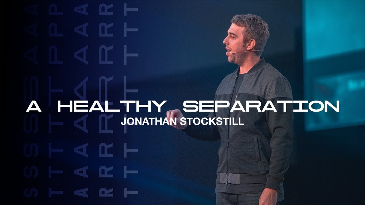 A Healthy Separation | Start Apart | Jonathan Stockstill - YouTube