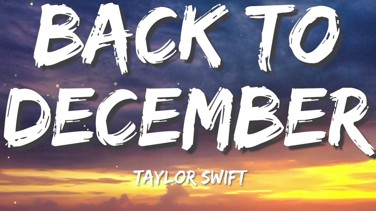 BACK TO DECEMBER - TAYLOR SWIFT (Lyrics) - YouTube
