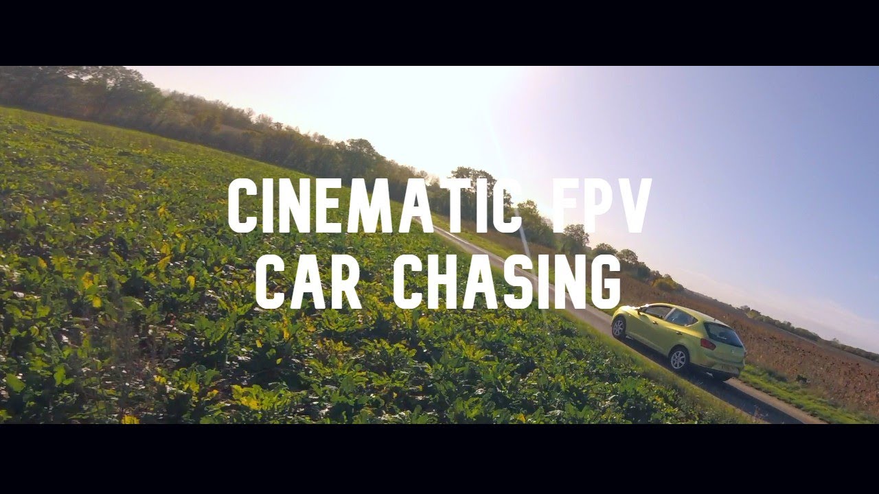 Cinematic FPV Car Chasing - YouTube