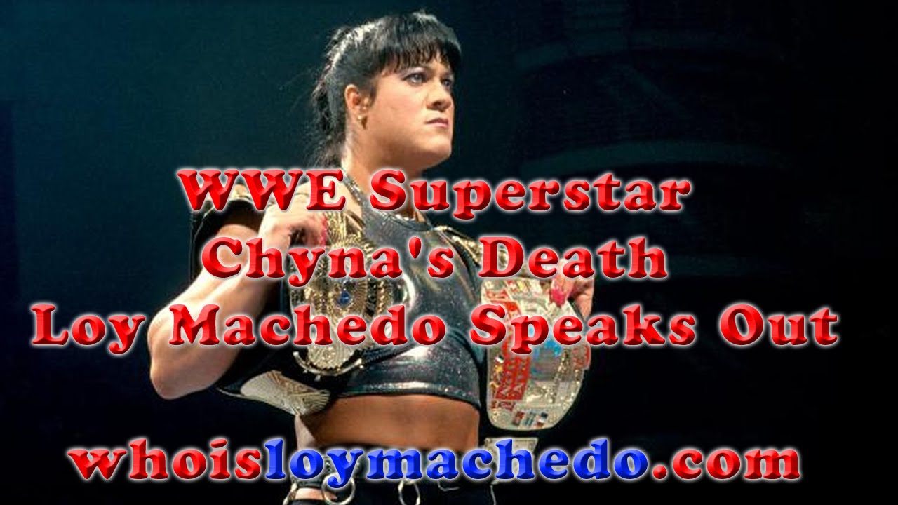 Wwe Superstar Chynas Death Loy Machedo Speaks Out Youtube