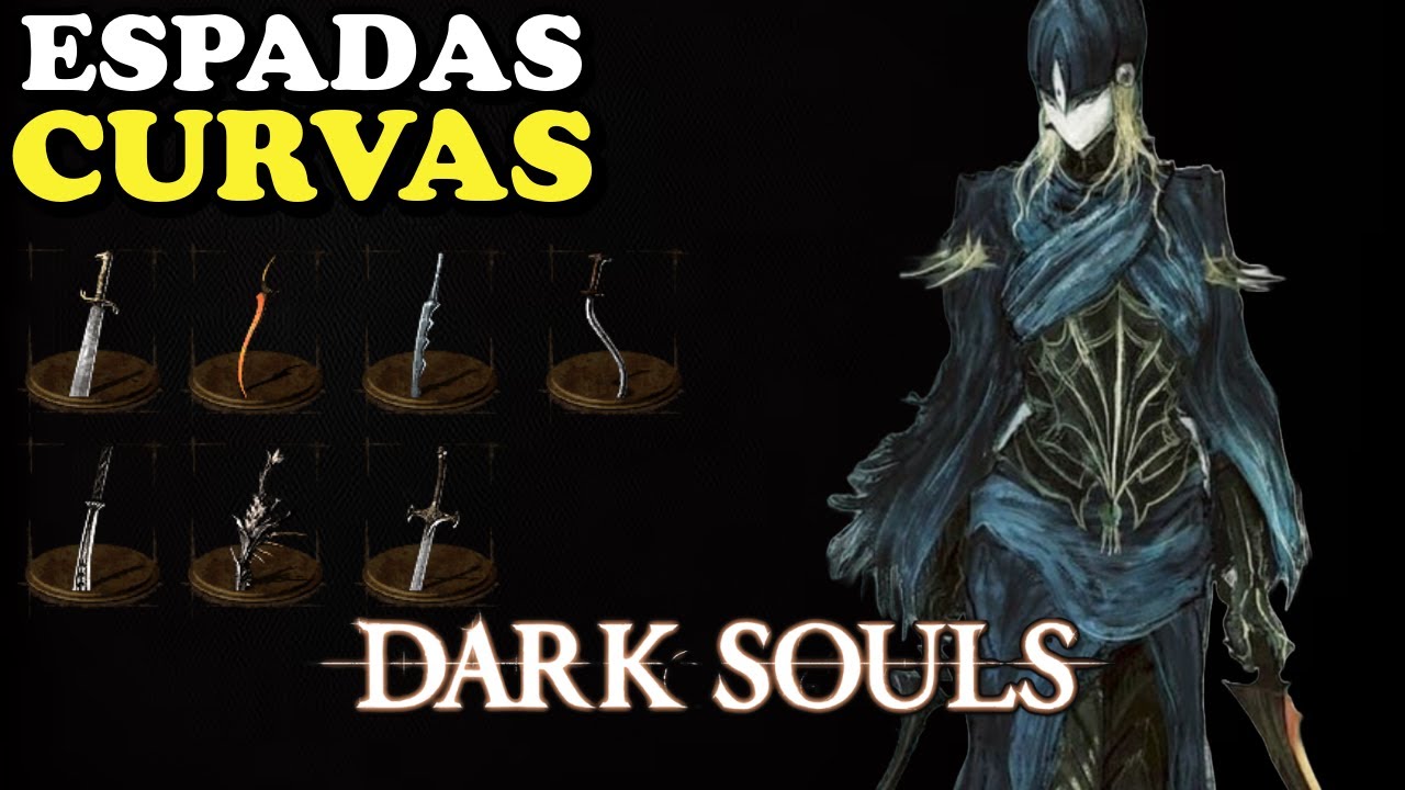 GUIA COMPLETO DAS ESPADAS CURVAS DE DARK SOULS - YouTube