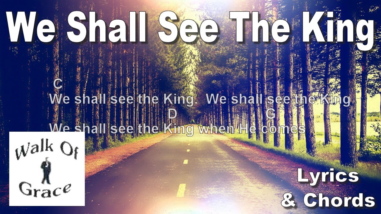 We Shall See The King Hymn With Lyrics And Chords YouTube we-shall-see-the-king-hymn-with-lyrics-and-chords-youtube