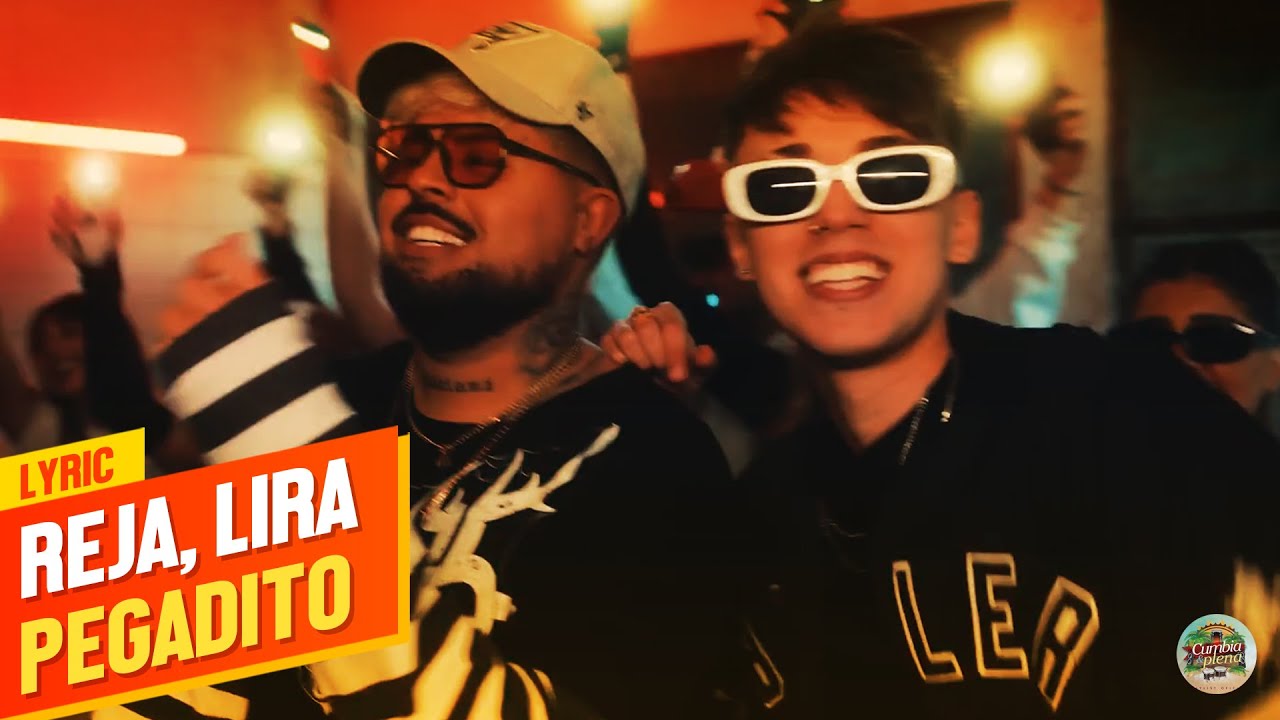 El Reja, Lira - Pegadito (Video Con Letra) - YouTube