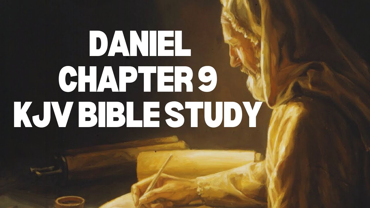 KJV Bible Study Lessons The Book Of Daniel Chapter 9 YouTube